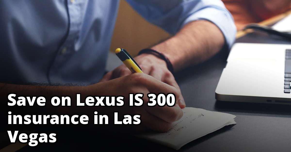 Affordable Insurance for a Lexus IS 300 in Las Vegas